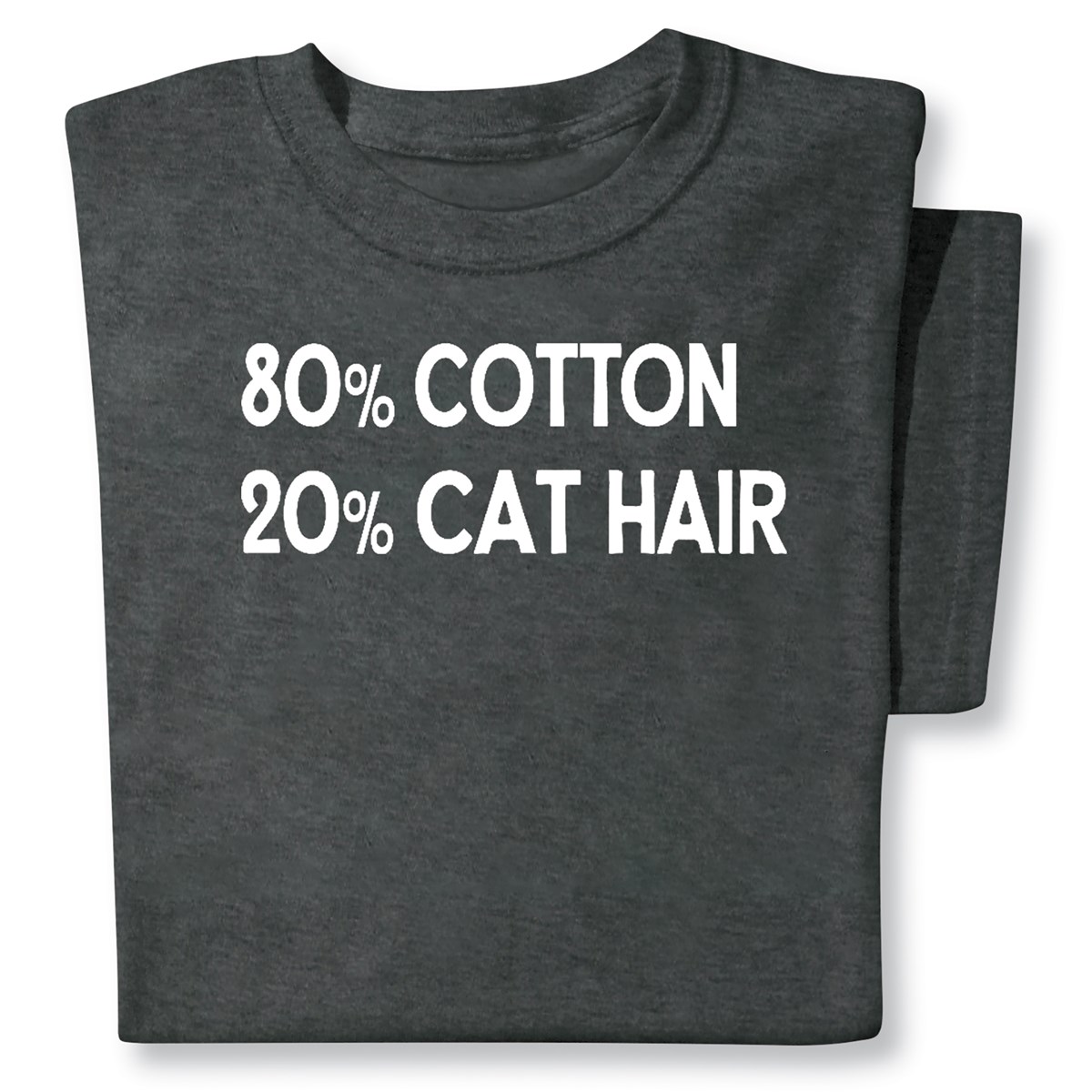 80% Cotton 20% Cat Hair Funny Text T-Shirt | Collections Etc.