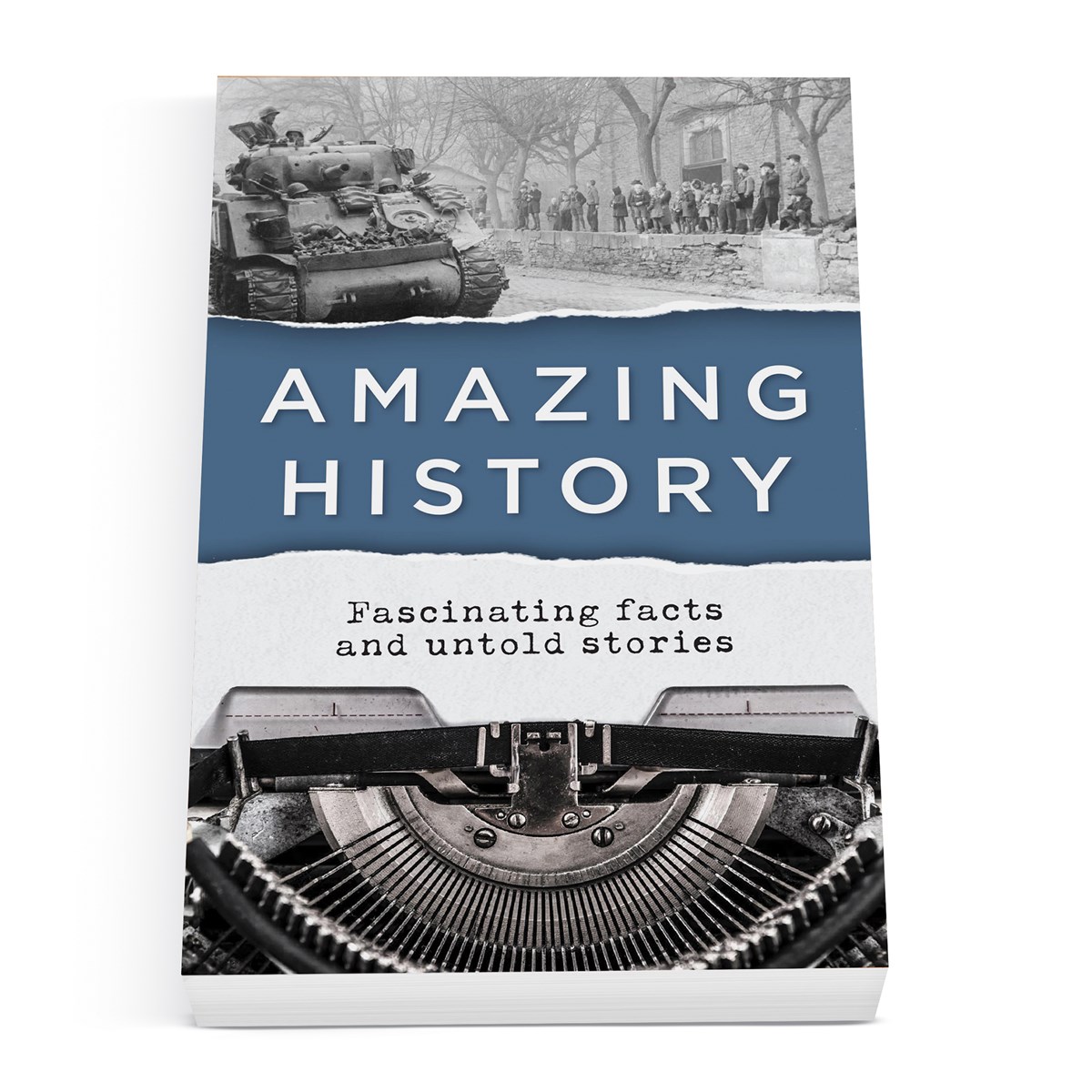 Amazing History: Fascinating Facts & Untold Stories Book | Collections Etc.