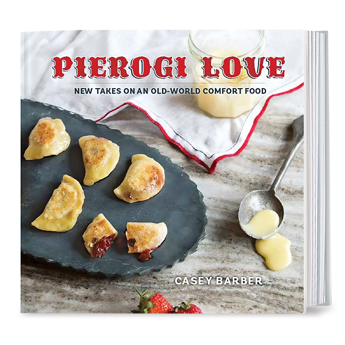 Pierogi Love New Takes on a Old-World Comfort Food Cookbook ...